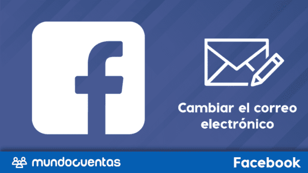 Cómo cambiar el correo de Facebook ≫ ¡FÁCIL!